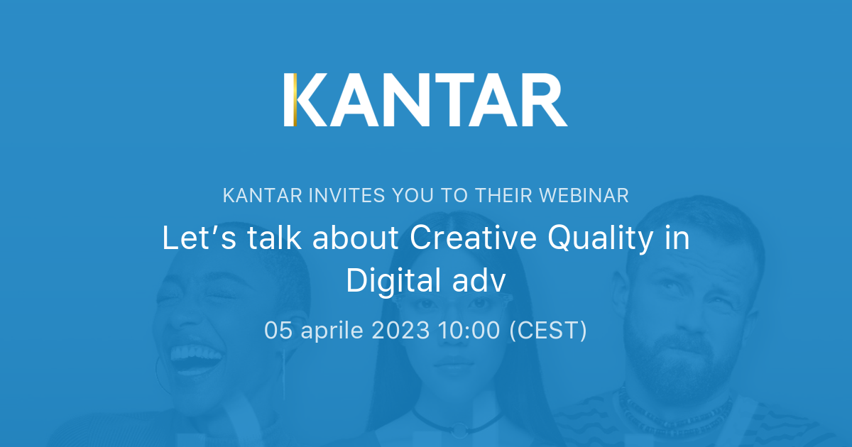 Let’s talk about Creative Quality in Digital adv | Kantar