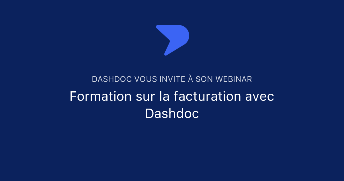 Formation sur la facturation avec Dashdoc | Dashdoc