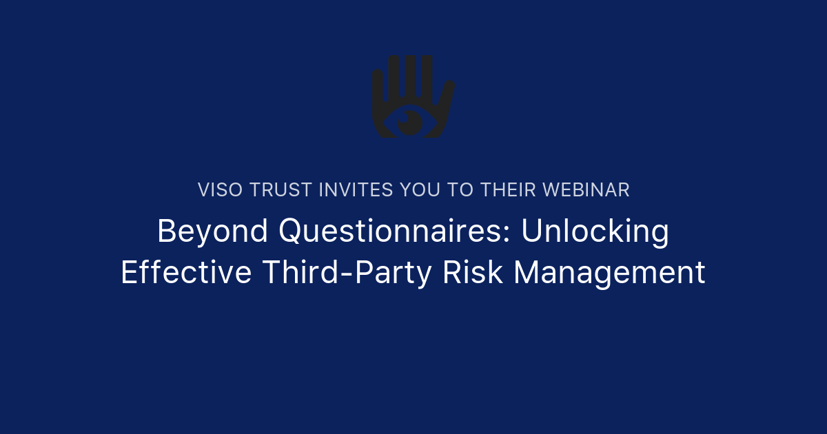Beyond Questionnaires: Unlocking Effective Third-Party Risk Management ...