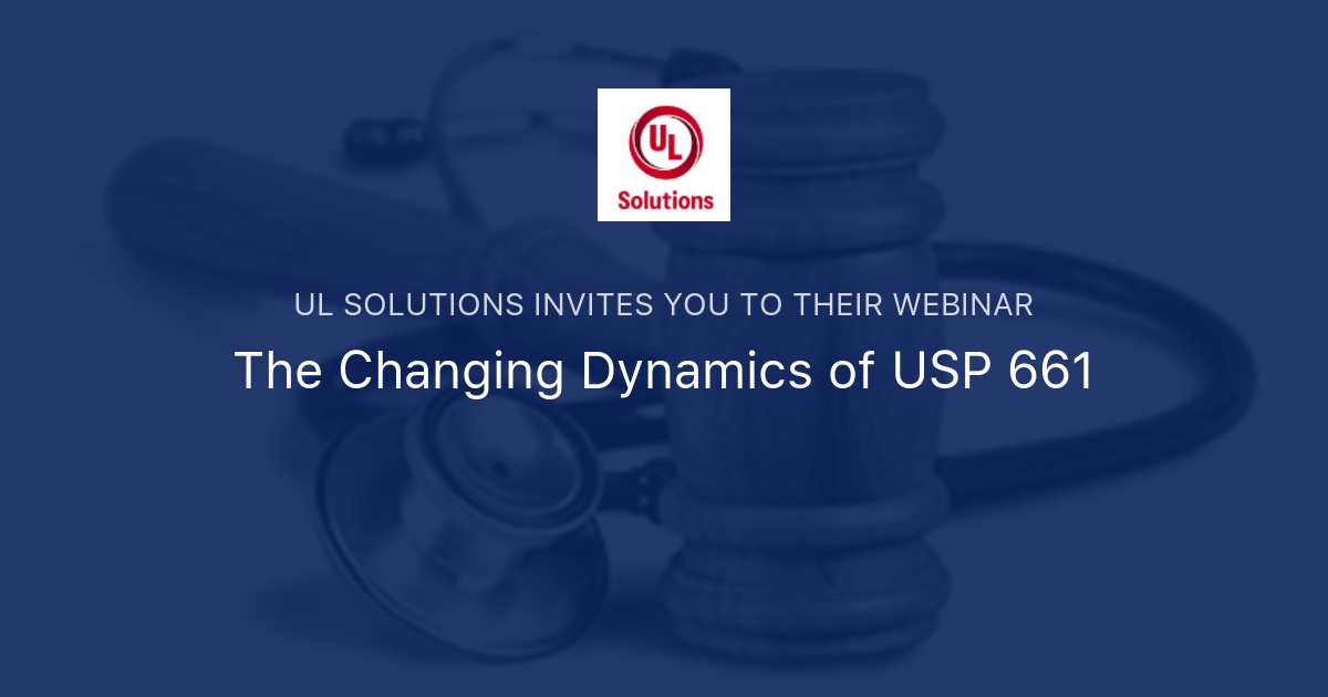 The Changing Dynamics of USP 661 | UL Solutions