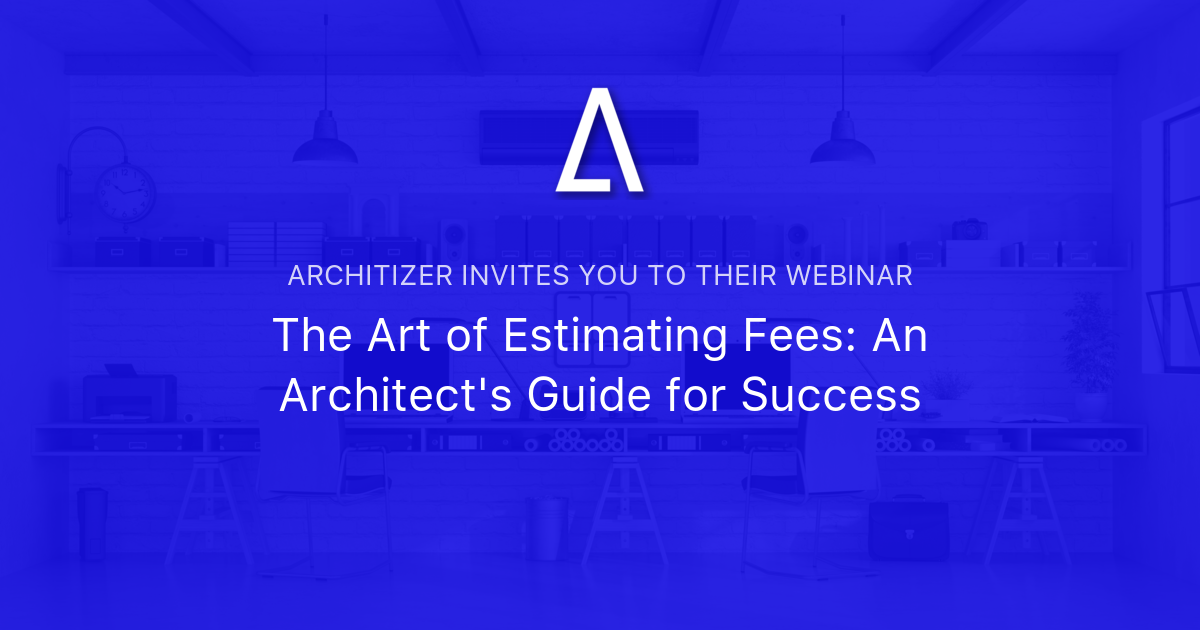 The Art of Estimating Fees: An Architect's Guide for Success | Architizer