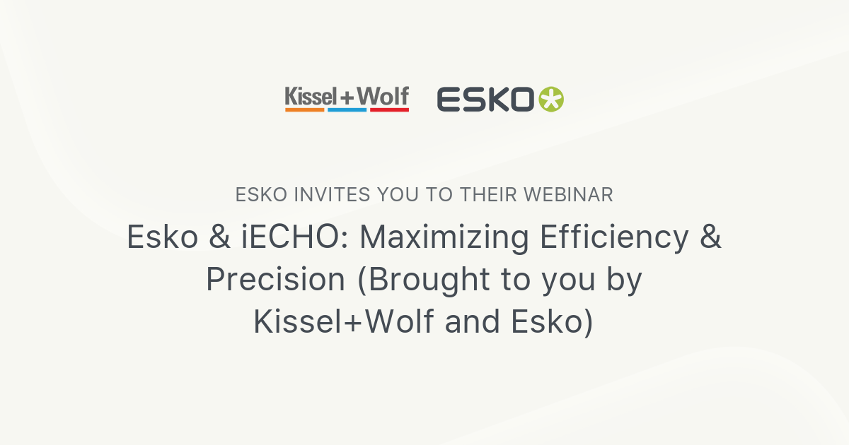 Esko & iECHO: Maximizing Efficiency & Precision (Brought to you by ...