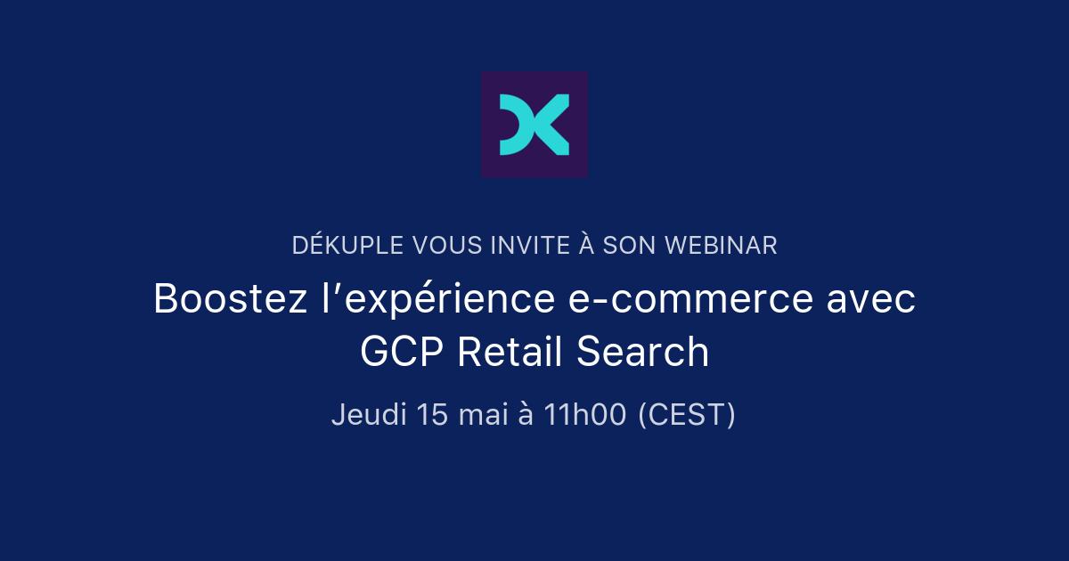 Boostez l’expérience e-commerce avec GCP Retail Search | Dékuple