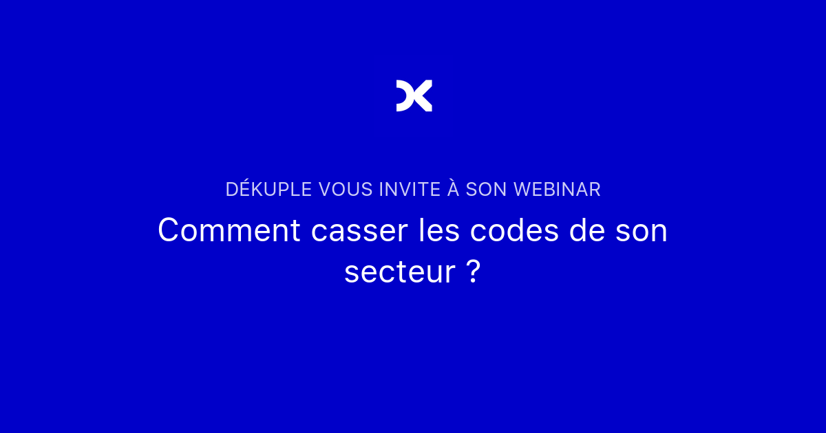 Comment casser les codes de son secteur ? | Dékuple