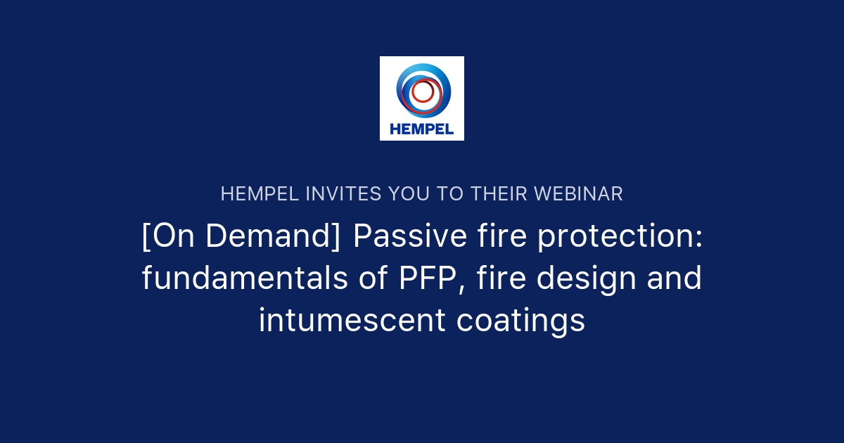 [On Demand] Passive fire protection: fundamentals of PFP, fire design ...