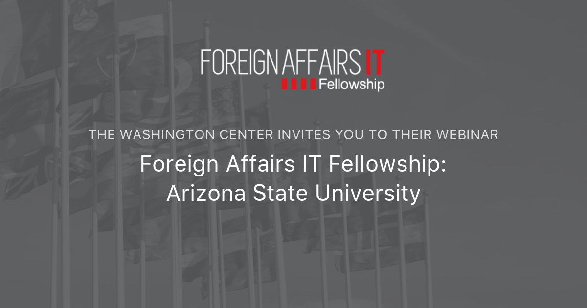 Foreign Affairs IT Fellowship: Arizona State University | The ...
