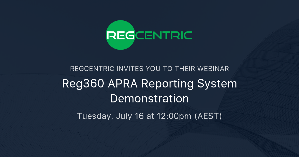 Reg360 APRA Reporting System Demonstration | RegCentric