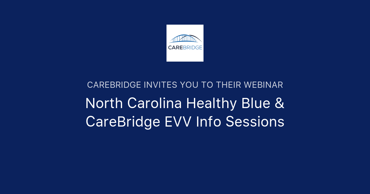 North Carolina Healthy Blue & CareBridge EVV Info Sessions | CareBridge