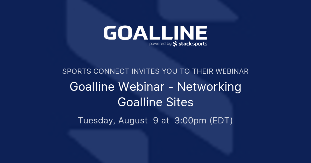 Goalline Webinar - Networking Goalline Sites | Sports Connect