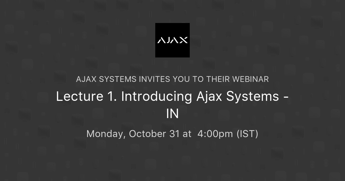 Lecture 1. Introducing Ajax Systems - IN | Ajax Systems