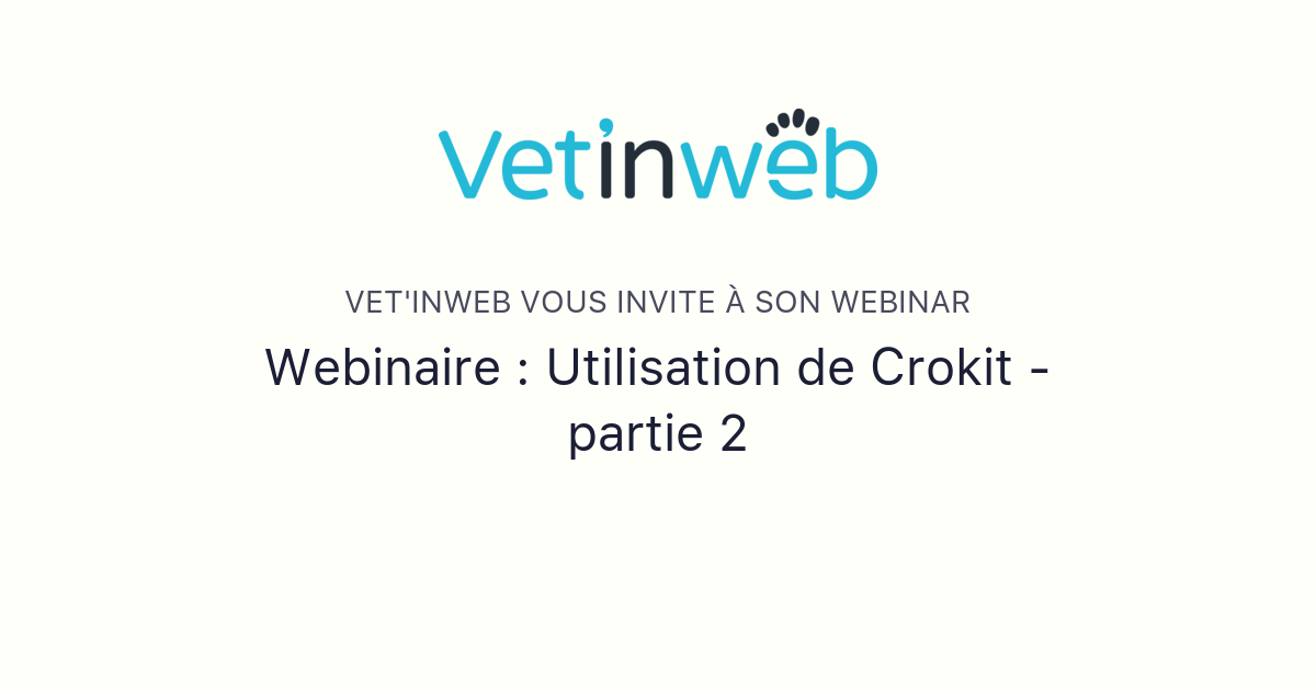 Webinaire : Utilisation de Crokit - partie 2 | VET'INWEB