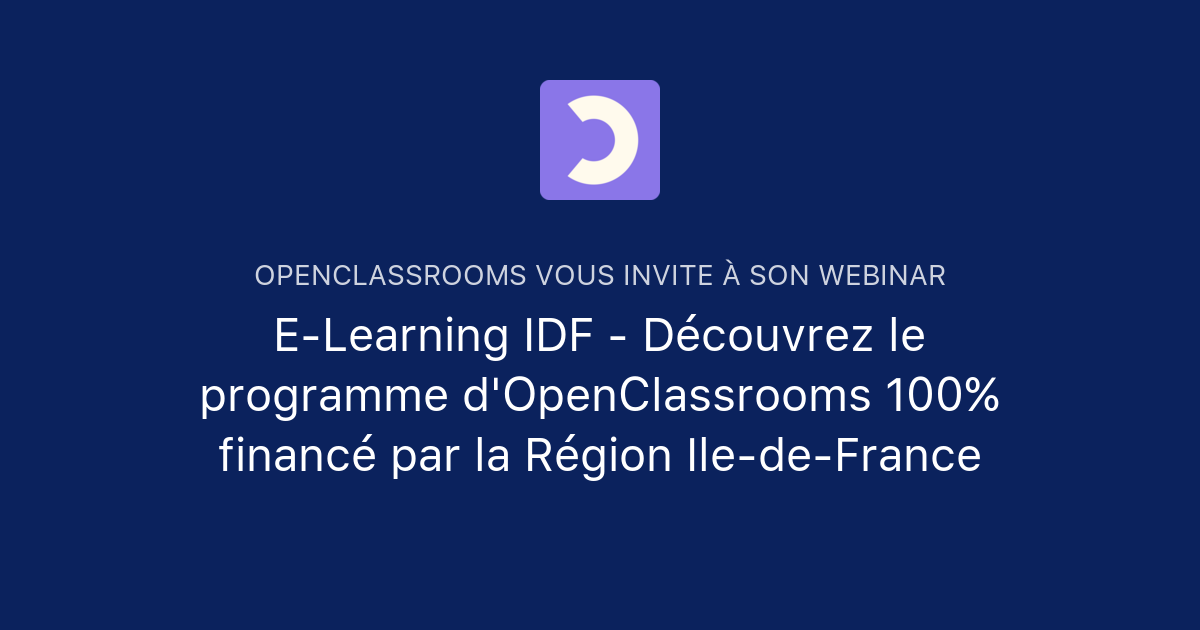 E-Learning IDF - Découvrez le programme d'OpenClassrooms 100% financé par la Région Ile-de ...