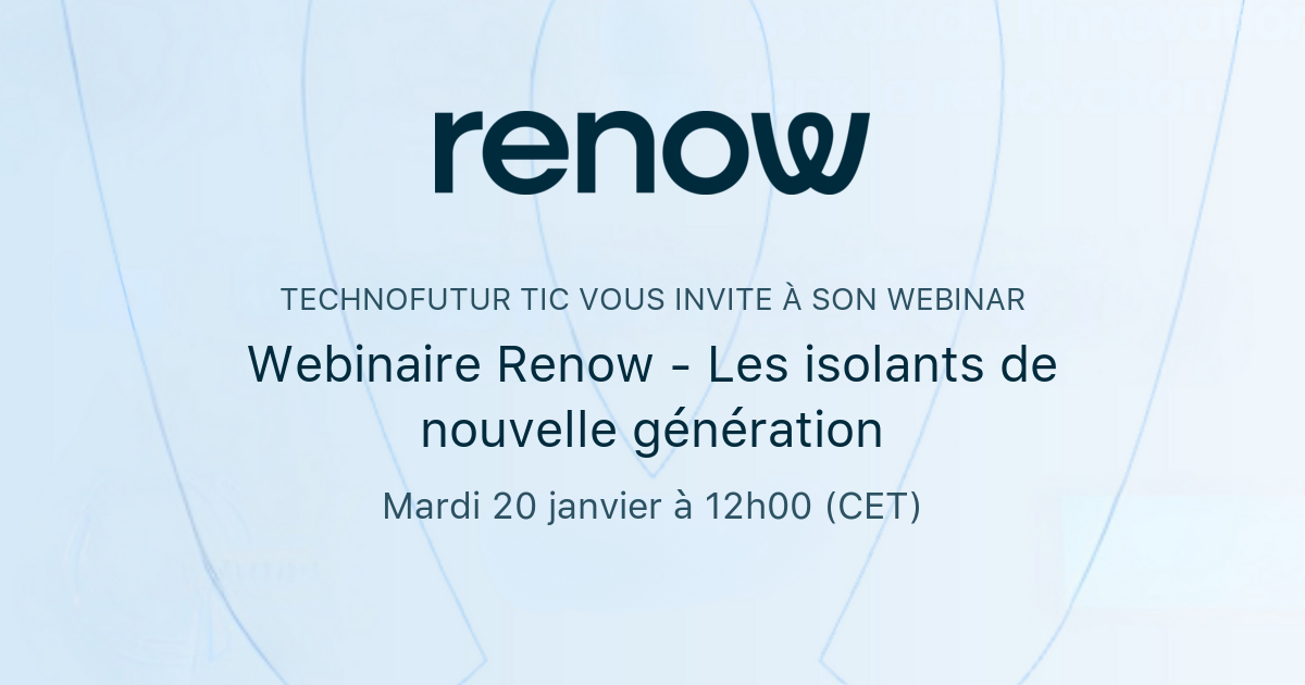 Webinaire Renow - Les isolants de nouvelle génération | Technofutur TIC