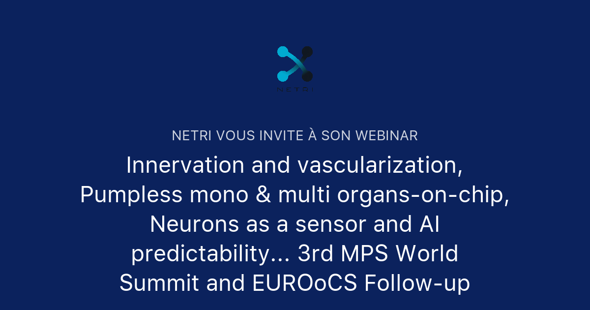Innervation and vascularization, Pumpless mono & multi organs-on-chip ...