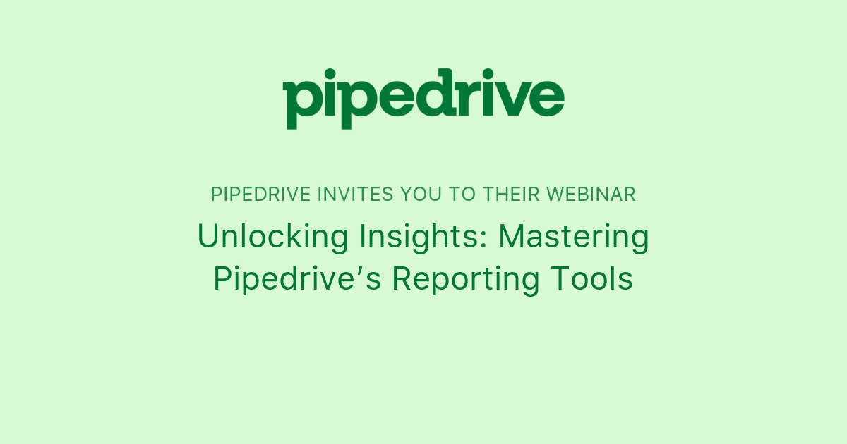 Unlocking Insights: Mastering Pipedrive’s Reporting Tools | Pipedrive