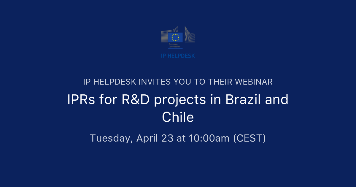 IPRs for R&D projects in Brazil and Chile | Latin America IP SME Helpdesk