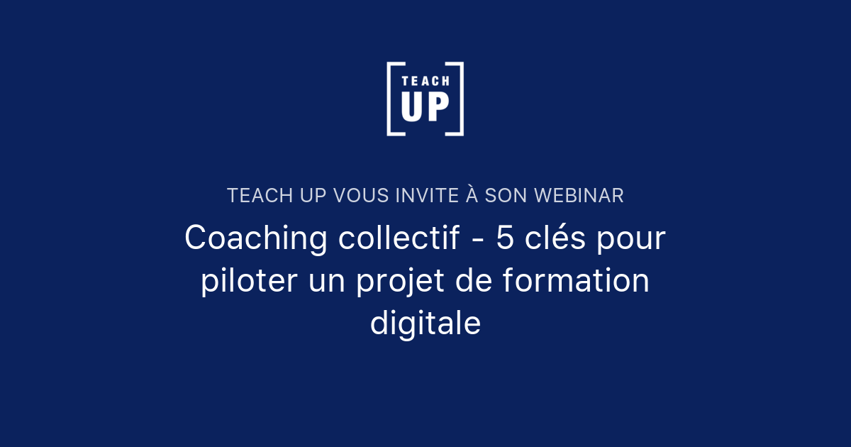 Coaching collectif - 5 clés pour piloter un projet de formation ...