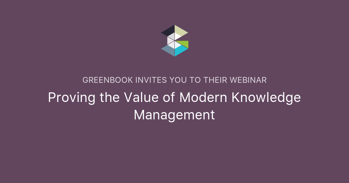 Proving the Value of Modern Knowledge Management | Greenbook