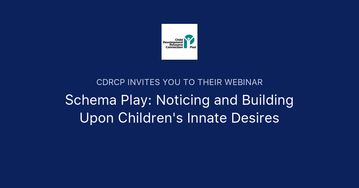 Schema Play: Noticing and Building Upon Children's Innate Desires | CDRCP