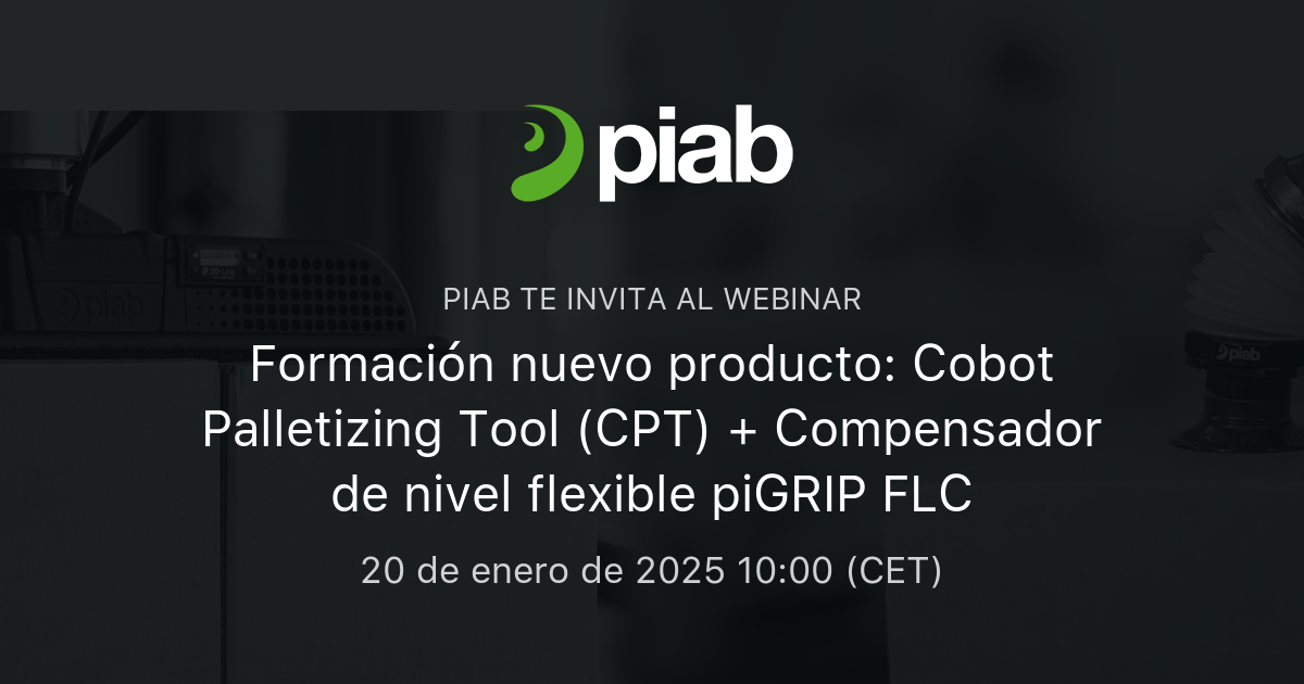 Formación nuevo producto: Cobot Palletizing Tool (CPT) + Compensador de nivel flexible piGRIP ...
