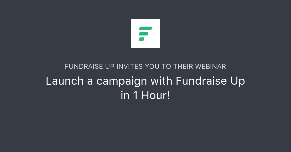 Launch a campaign with Fundraise Up in 1 Hour! | Fundraise Up