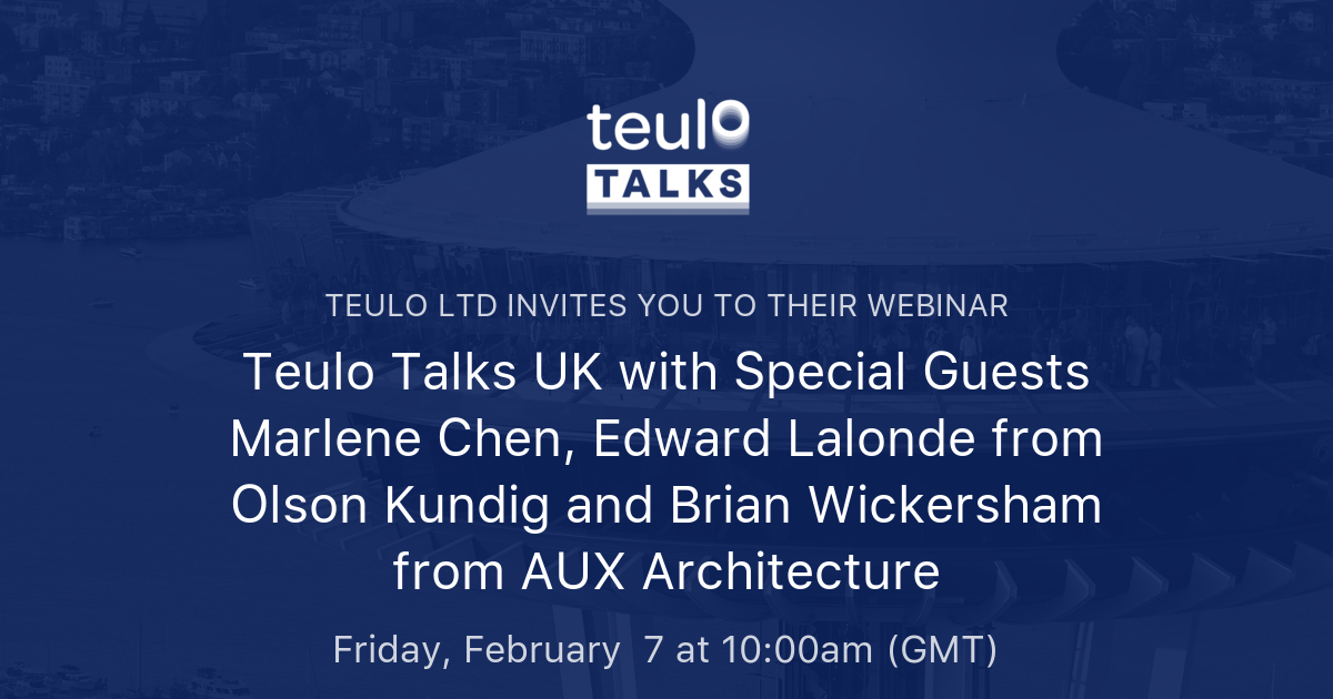 Teulo Talks UK with Special Guests Marlene Chen, Edward Lalonde from Olson Kundig and Brian ...