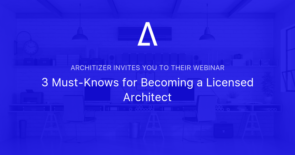 3 Must-Knows for Becoming a Licensed Architect | Architizer