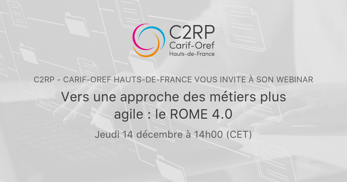 Vers une approche des métiers plus agile : le ROME 4.0 | C2RP - Carif-Oref Hauts-de-France