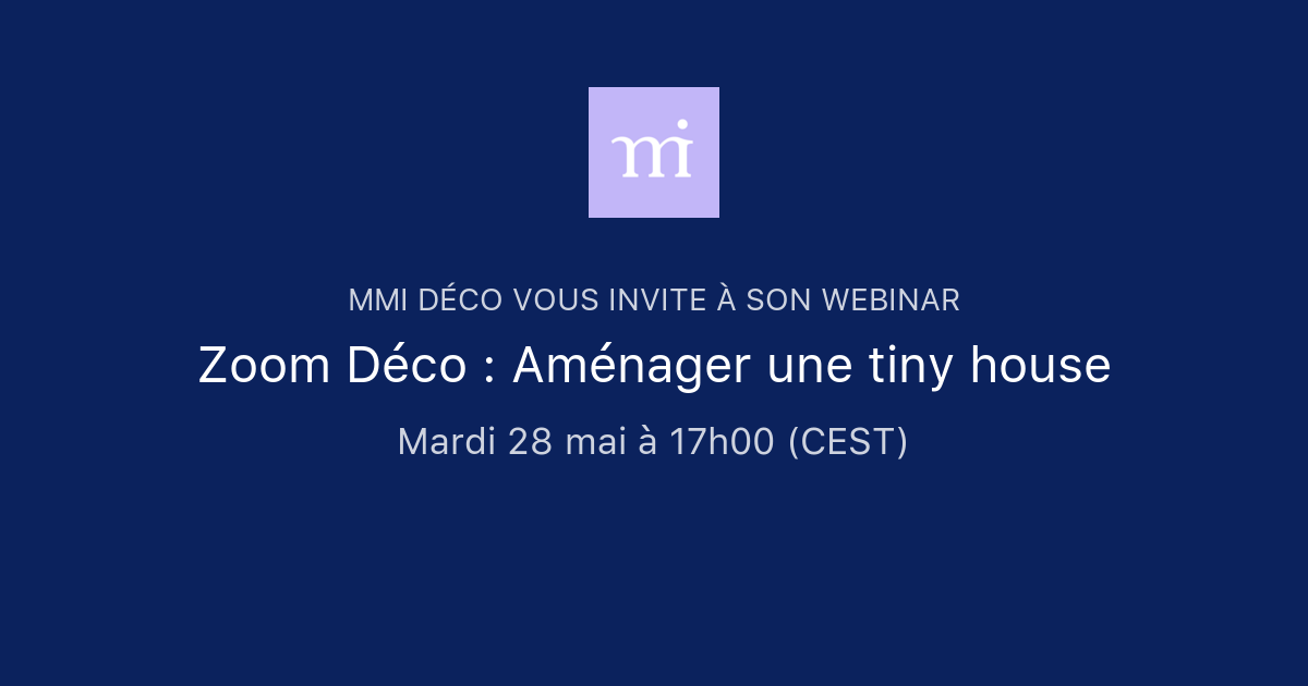 Zoom Déco : Aménager une tiny house | MMI Déco