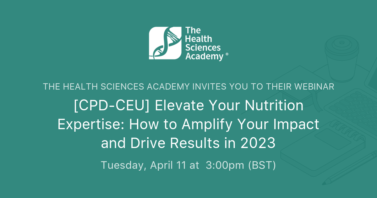 [CPD-CEU] Elevate Your Nutrition Expertise: How to Amplify Your Impact ...