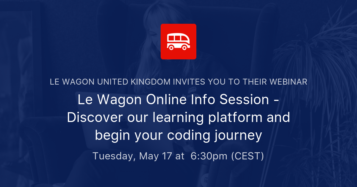 Le Wagon Online Info Session - Discover our learning platform and begin your coding journey | Le ...