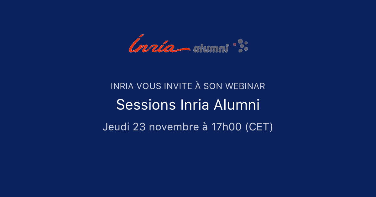 Sessions Inria Alumni | Inria