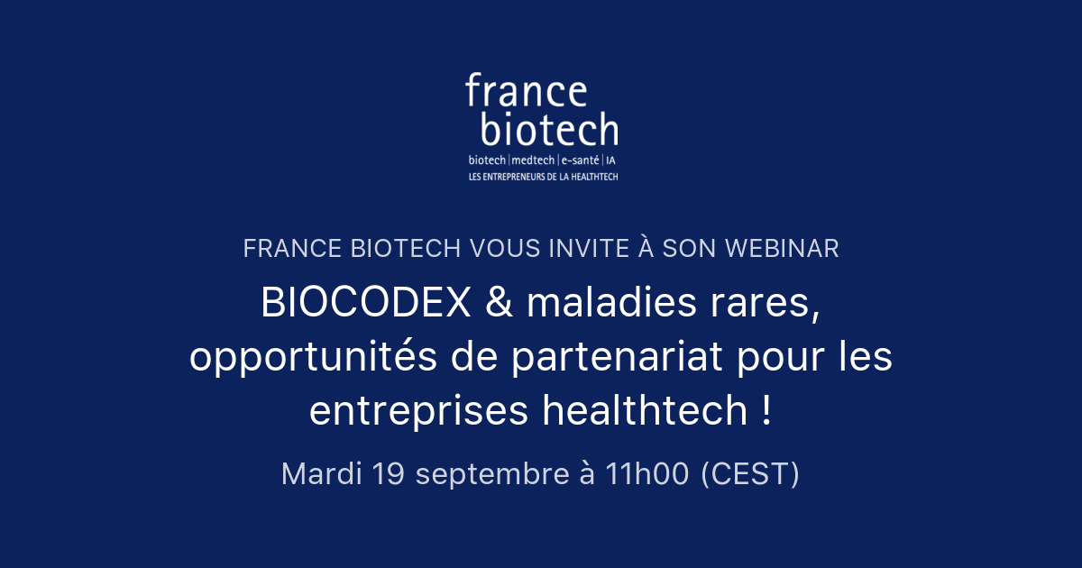 BIOCODEX & maladies rares, opportunités de partenariat pour les ...