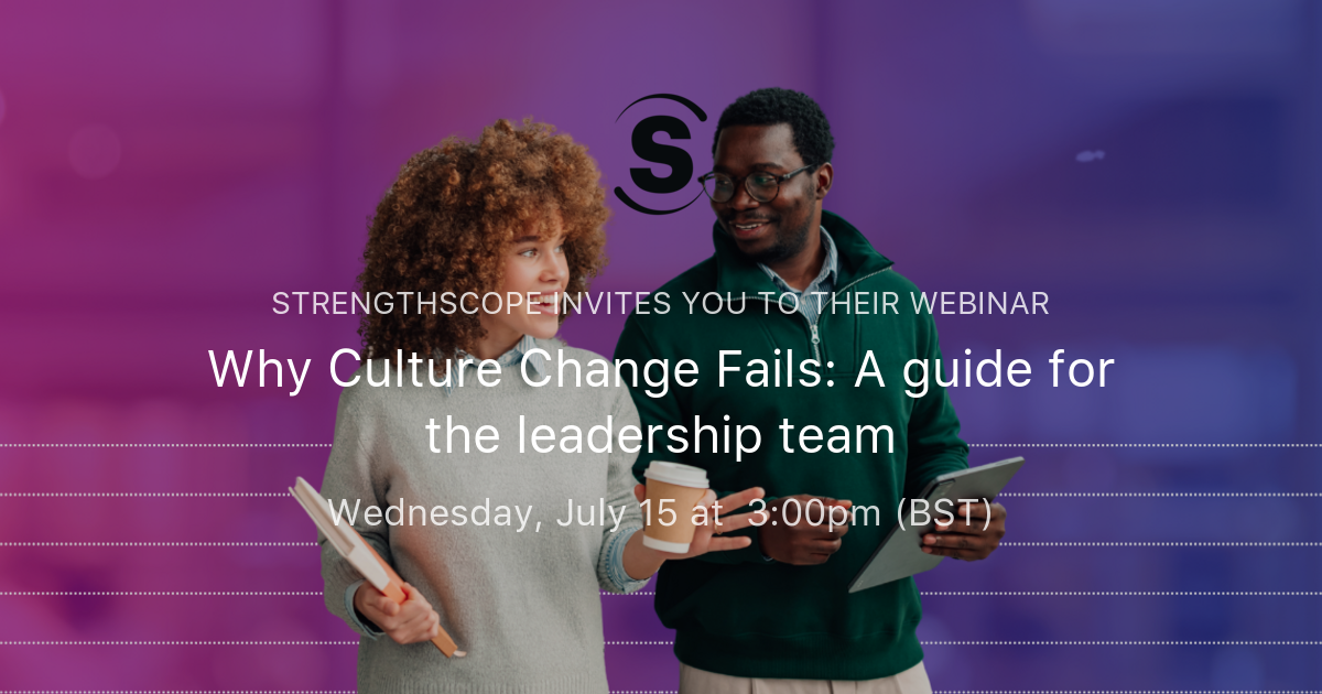 Why Culture Change Fails: A guide for the leadership team | Strengthscope