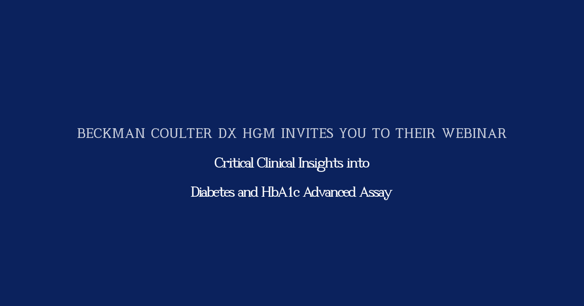 Critical Clinical Insights into Diabetes and HbA1c Advanced Assay ...