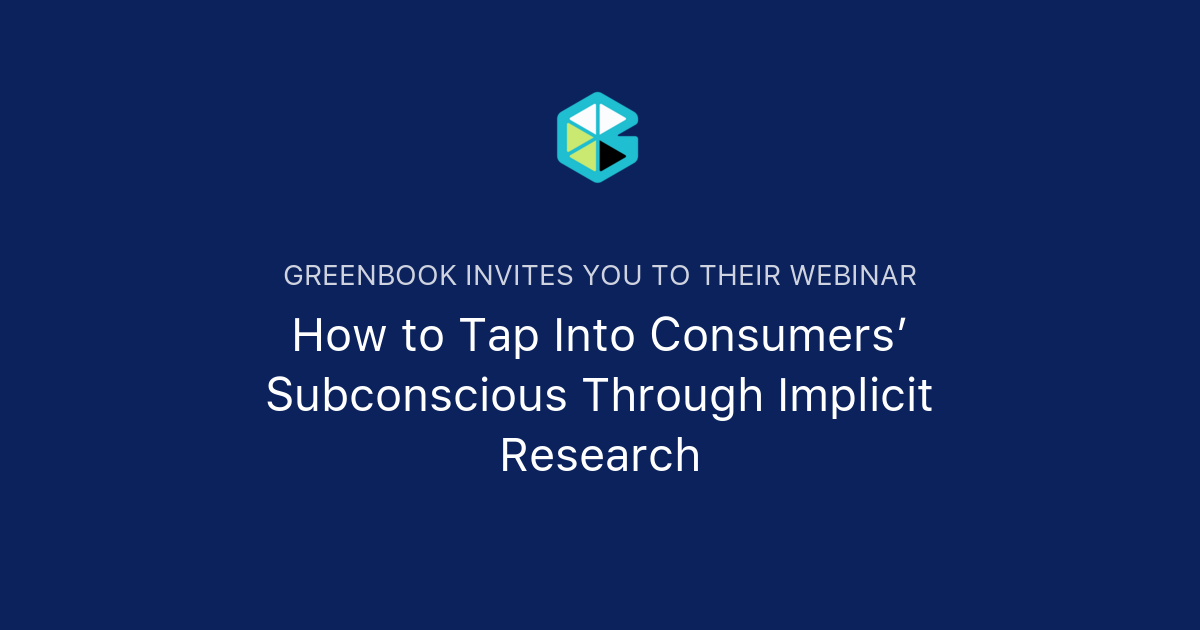 How to Tap Into Consumers’ Subconscious Through Implicit Research ...