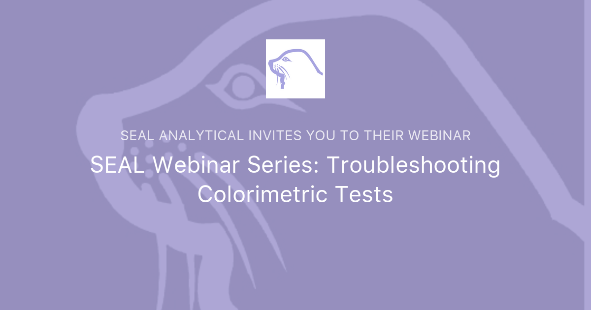 SEAL Webinar Series: Troubleshooting Colorimetric Tests | SEAL Analytical
