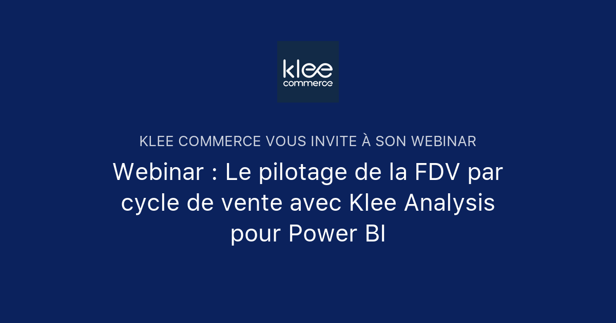 Webinar : Le pilotage de la FDV par cycle de vente avec Klee Analysis ...