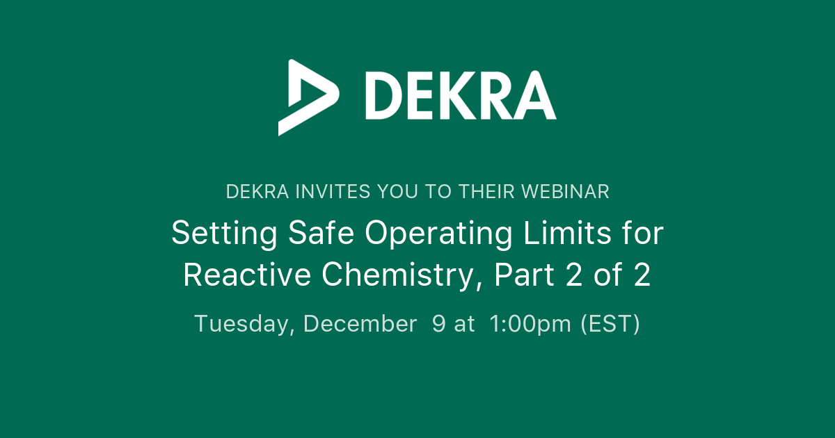 Setting Safe Operating Limits for Reactive Chemistry, Part 2 of 2 | DEKRA