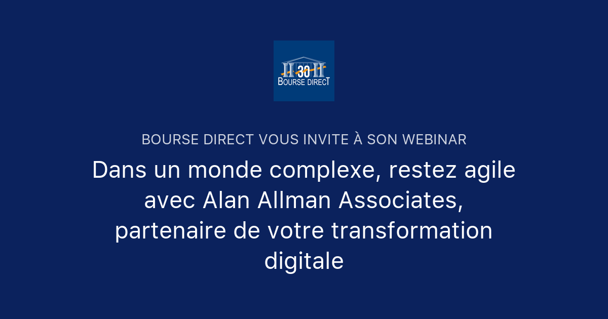 Dans un monde complexe, restez agile avec Alan Allman Associates ...