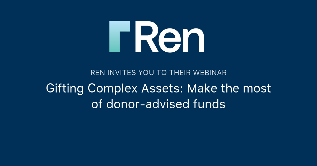 Gifting Complex Assets: Make the most of donor-advised funds | Ren