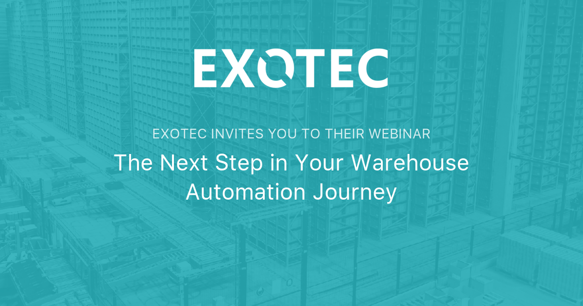 The Next Step in Your Warehouse Automation Journey | Exotec