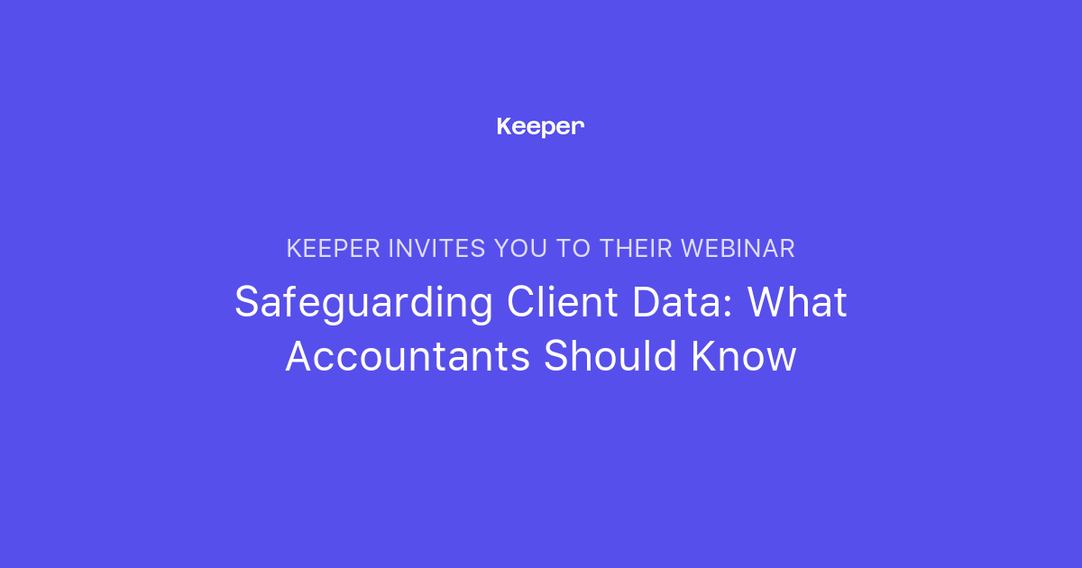 Safeguarding Client Data: What Accountants Should Know | Keeper