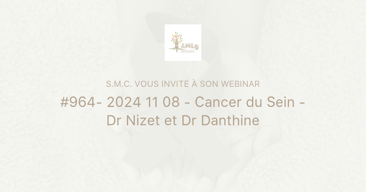 #964- 2024 11 08 - Cancer du Sein - Dr Nizet et Dr Danthine | A.M.Lg
