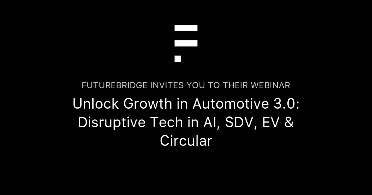 Unlock Growth in Automotive 3.0: Disruptive Tech in AI, SDV, EV & Circular | FutureBridge