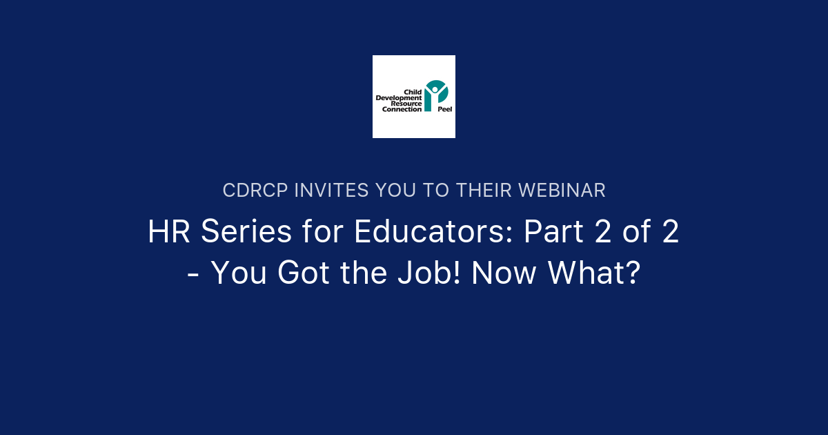 HR Series for Educators: Part 2 of 2 - You Got the Job! Now What? | CDRCP