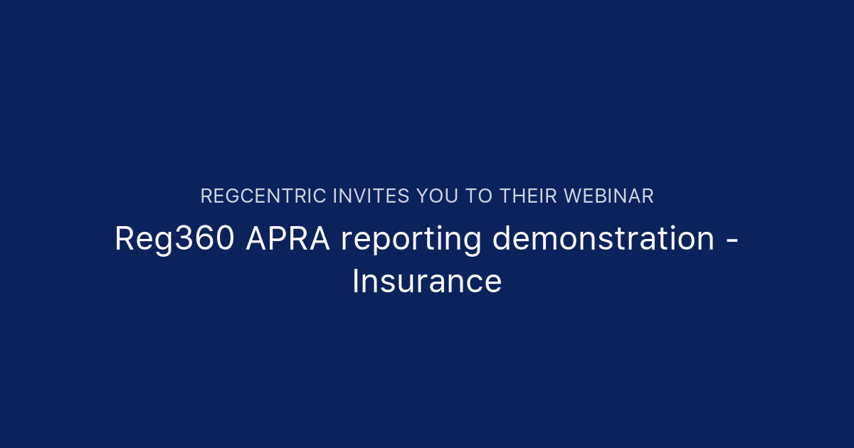Reg360 APRA reporting demonstration - Insurance | RegCentric