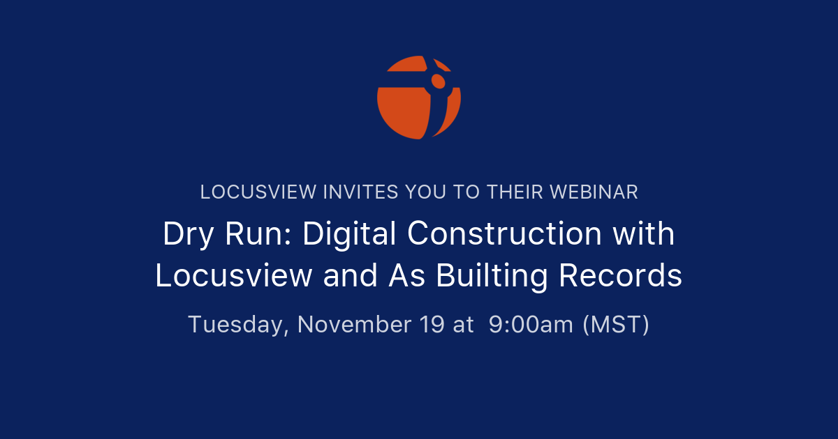 Dry Run: Digital Construction with Locusview and As Builting Records ...