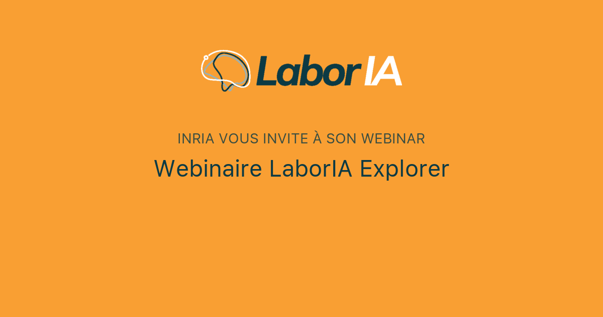 Webinaire LaborIA Explorer | Inria