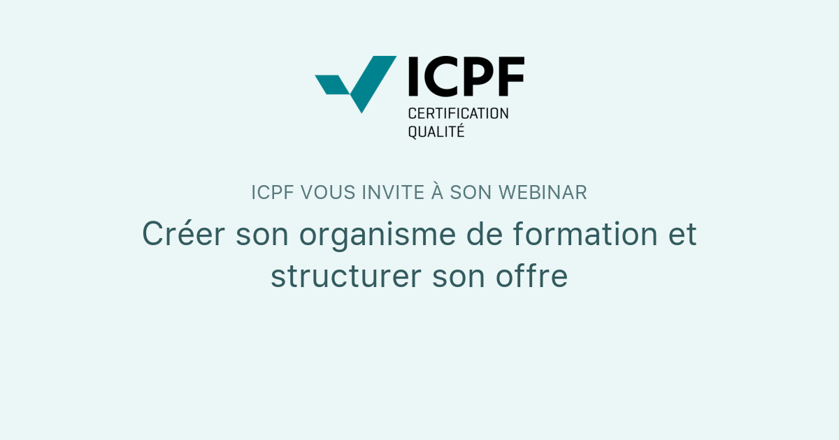 Créer son organisme de formation et structurer son offre | ICPF